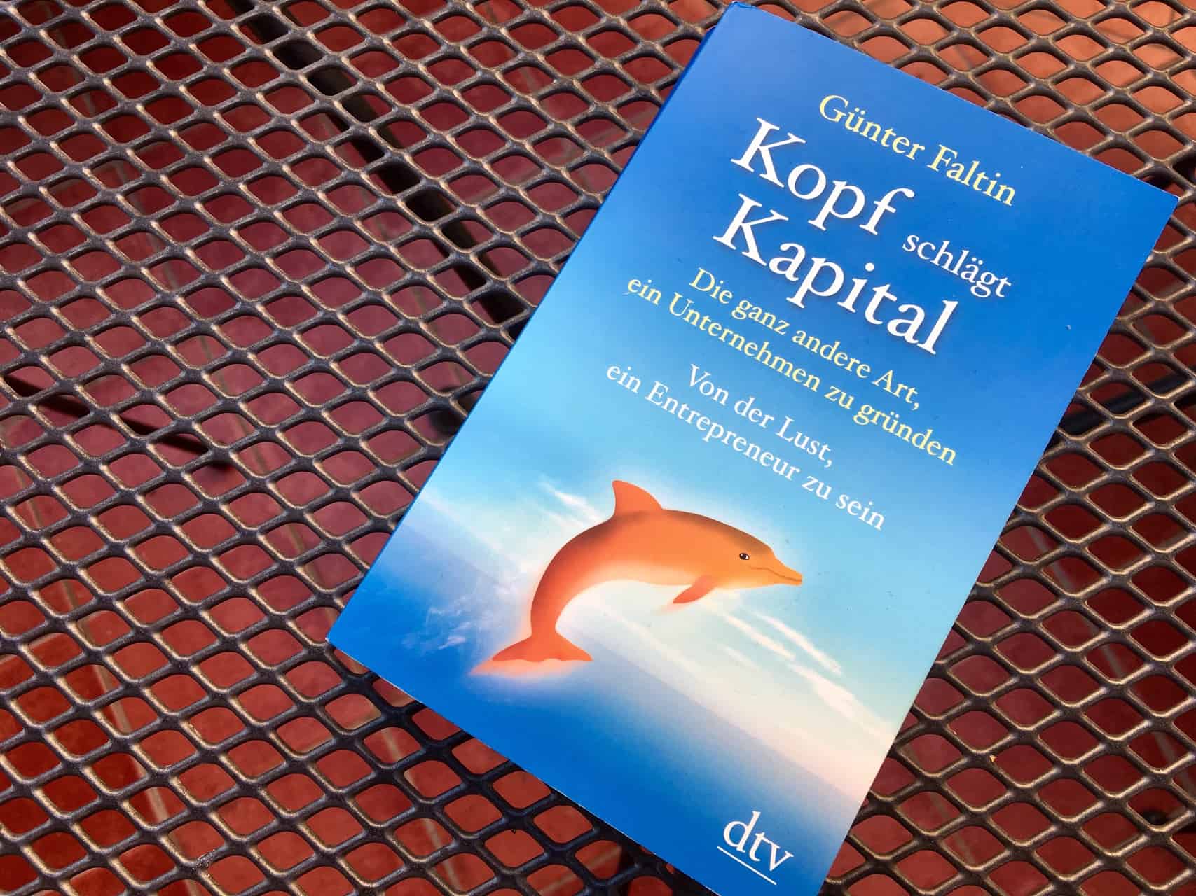 Lesemonate Juli: „Kopf schlägt Kapital“ - oder: Die Mär der einfachen Gründung - Dennis Kallerhoff